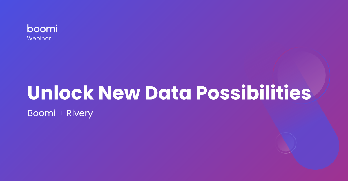 Boomi Webinar | Unlock New Data Possibilities with Boomi + Rivery