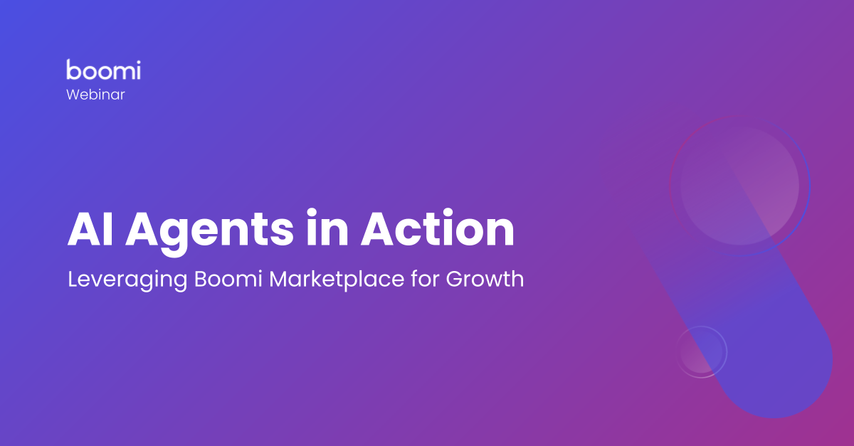 Boomi Webinar | AI Agents in Action: Leveraging Boomi Marketplace for ...